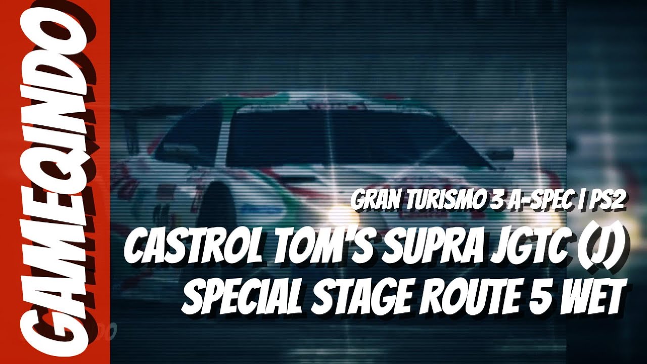 Gran Turismo 3 A-Spec | Castrol Tom's SUPRA JGTC (J) | Special Stage ...
