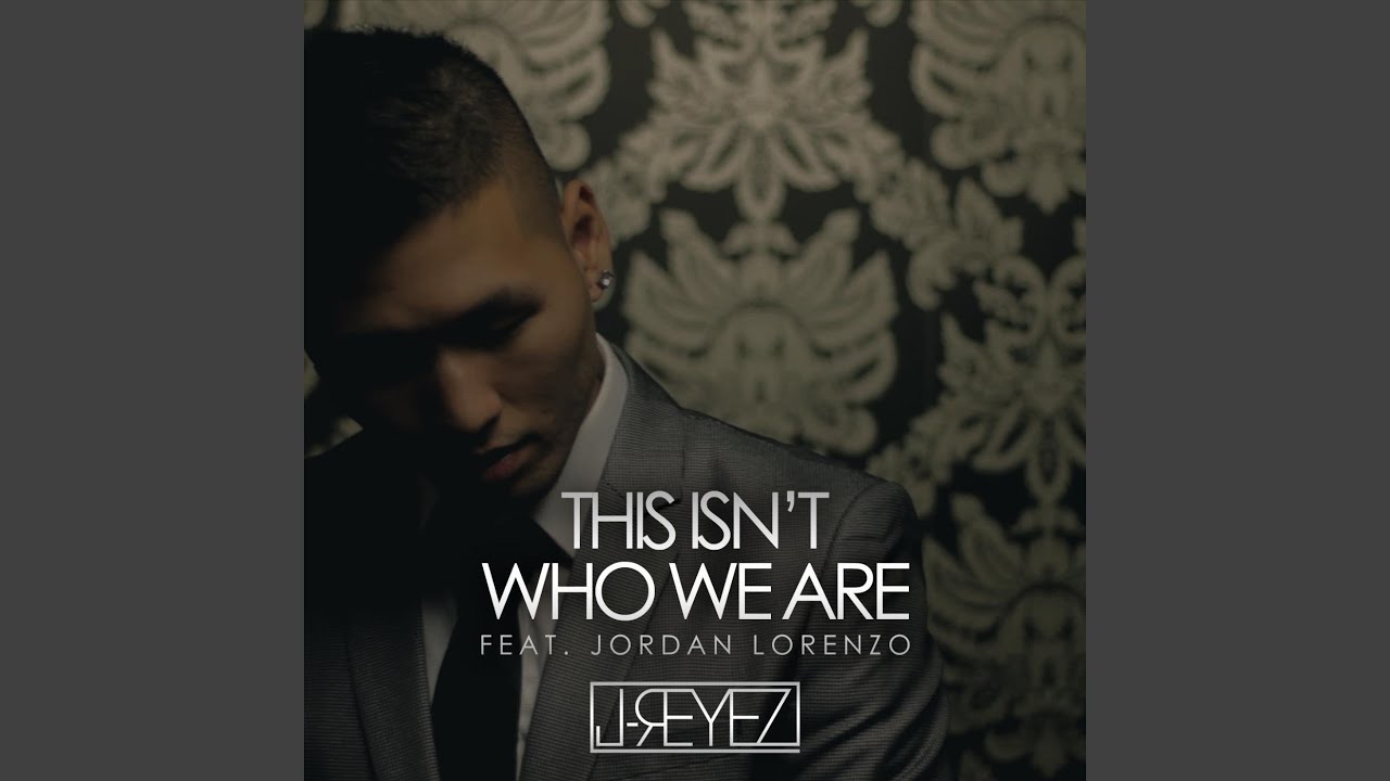 This Isn't Who We Are (feat. Jordan Lorenzo) - YouTube Music