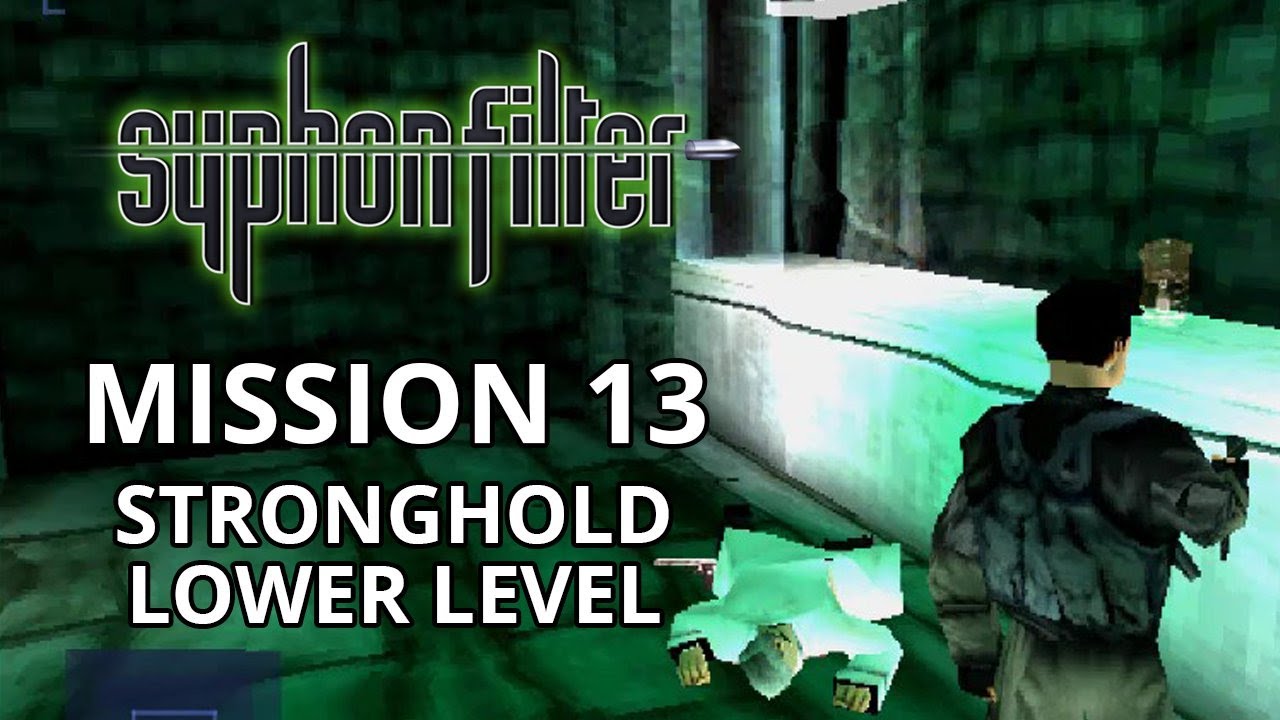 Syphon Filter | Mission 13 | Stronghold Lower Level - YouTube