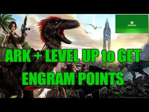 ARK LEVEL UP + ENGRAM POINTS XBOX 1 - YouTube