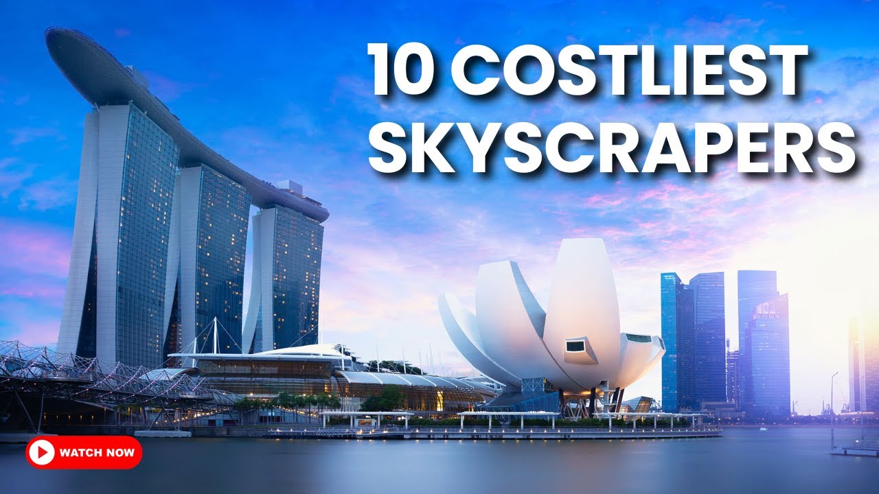 Most Expensive Skyscrapers Ever Built – Were They Worth It? - YouTube