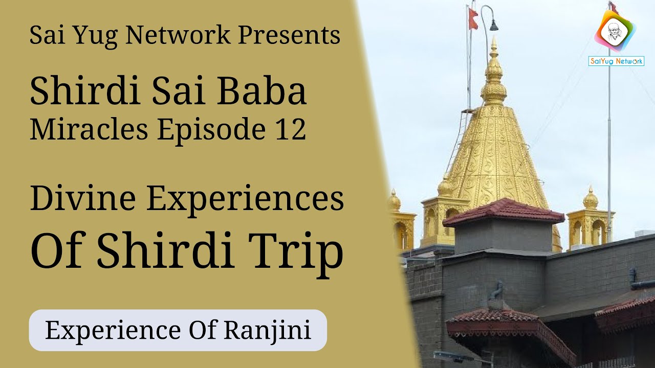 Shirdi Sai Baba Miracle Episode 12 - Divine Experiences of Shirdi Trip | Sai Yug Network - YouTube