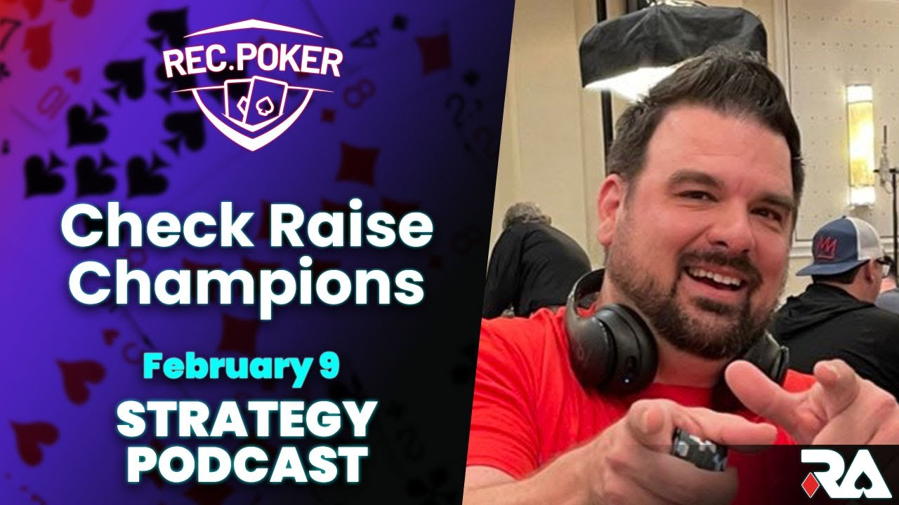 Rec Poker Podcast: Strategy Edition - Check Raise Champions - YouTube