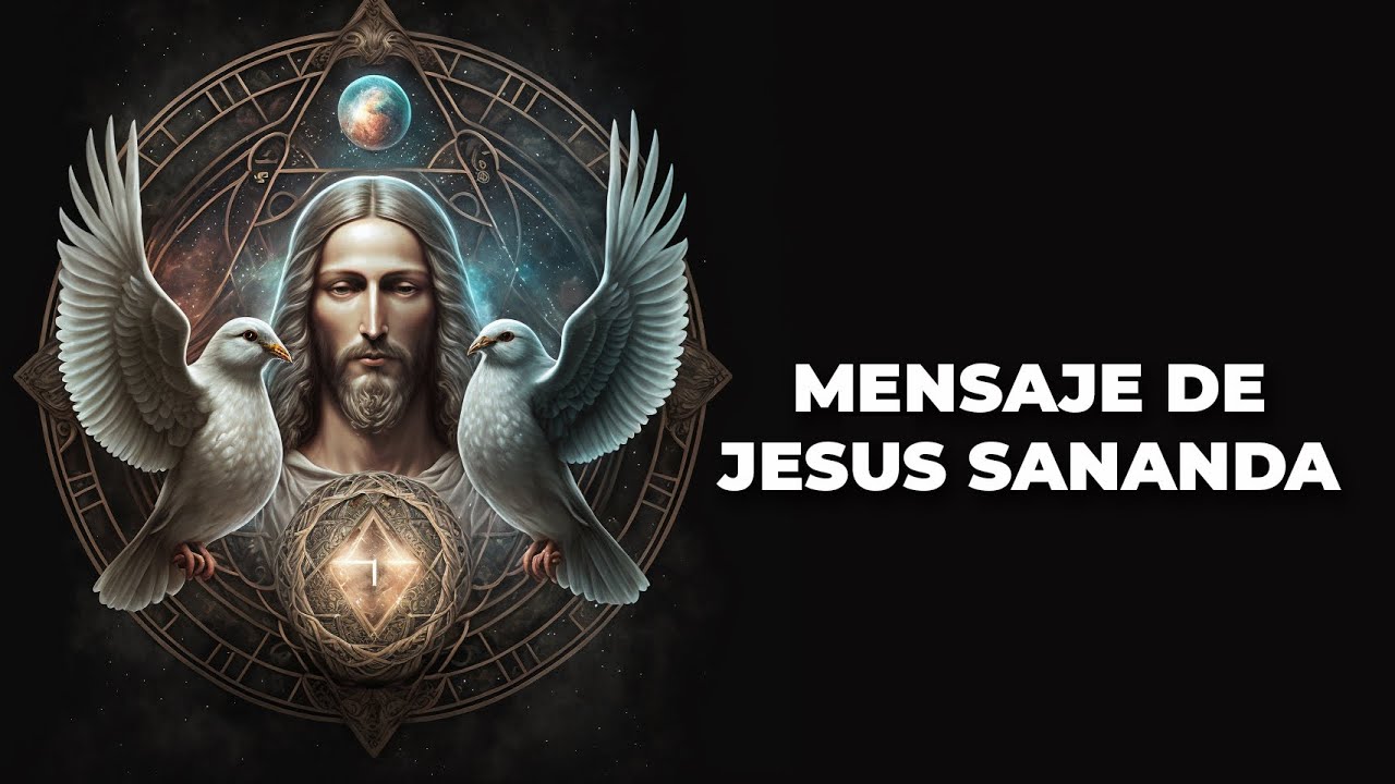 Mensaje de Jesús Sananda - YouTube