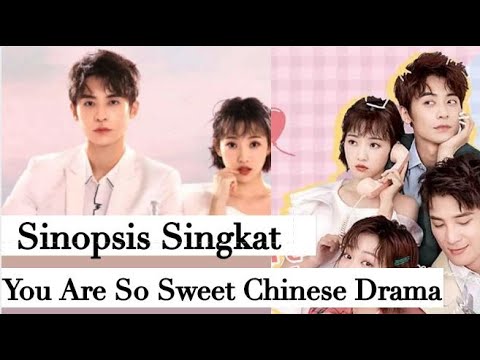 You Are So Sweet Chinese Drama - YouTube