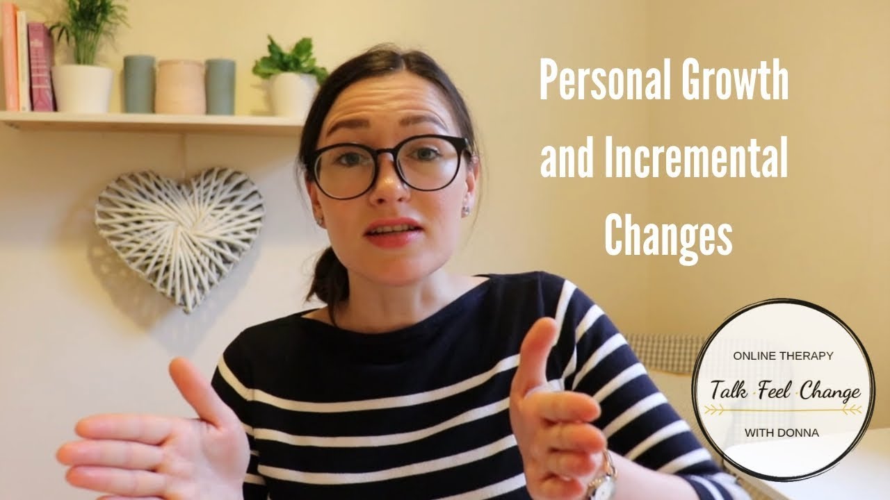 Personal Growth and Incremental Changes - YouTube