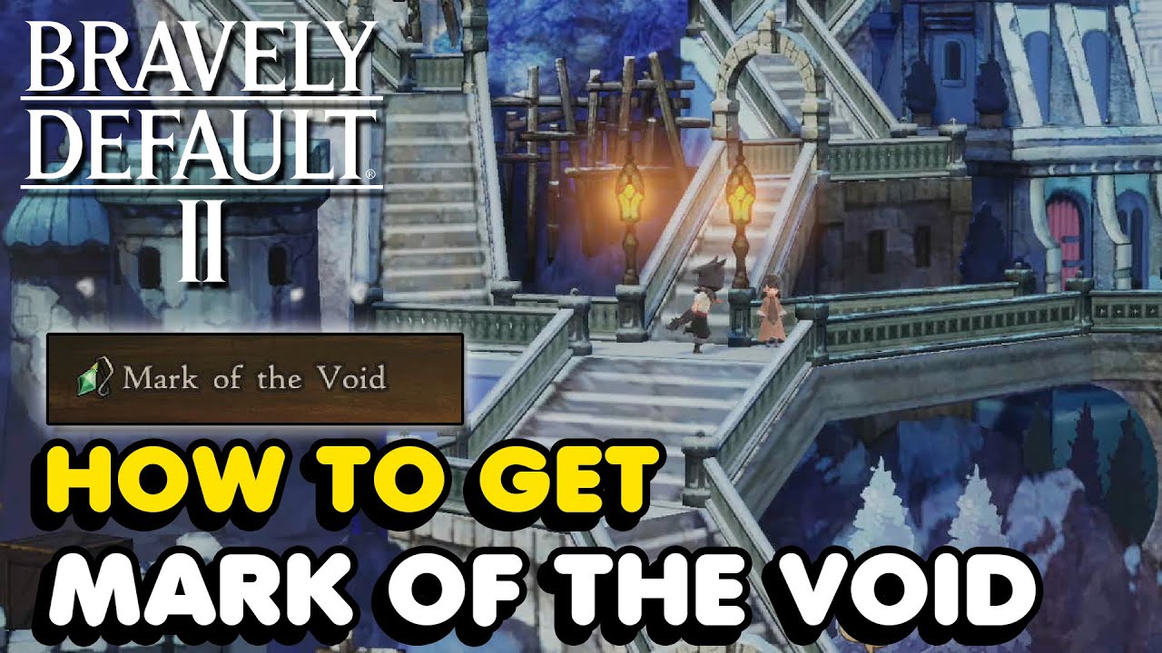 How To Get x4 Mark Of The Void In Bravely Default 2 - YouTube