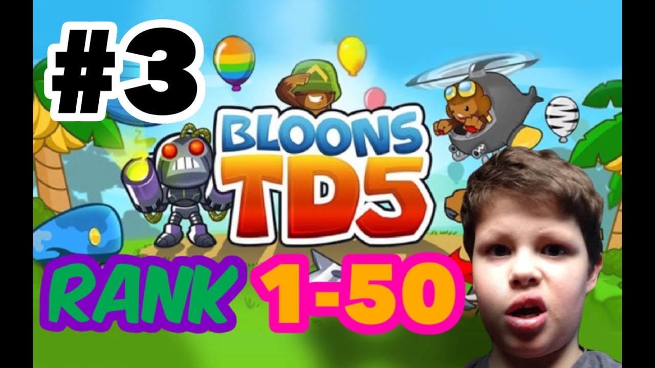 Bloons TD 5 Rank 1-50 - YouTube