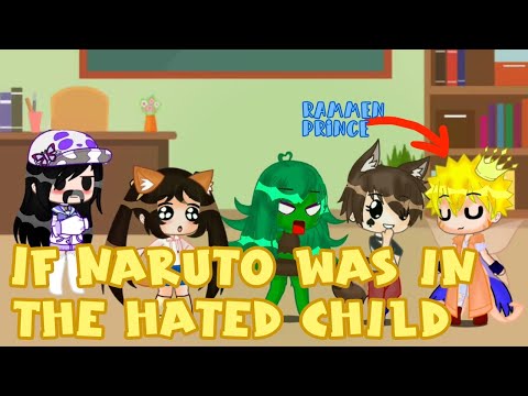 If Naruto was in the hated child/ original?/