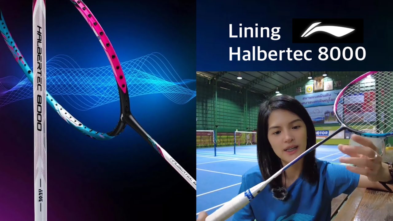 รีวิวไม้แบด lining halbertec 8000 - YouTube