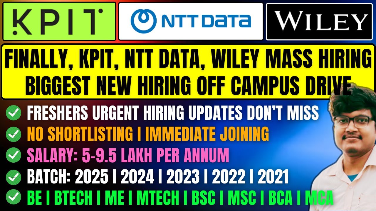 KPIT, NTT DATA, WILEY BIGGEST URGENT HIRING | FRESHERS OFF CAMPUS DRIVE 2025, 2024, 2023, 2022 ...