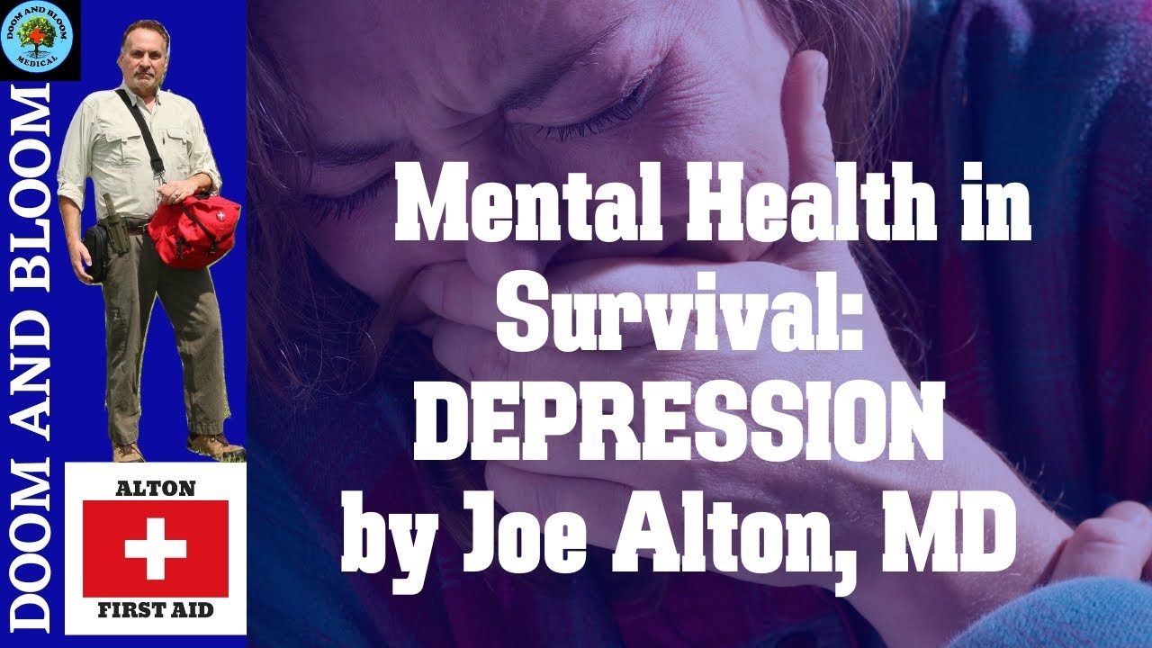 DEPRESSION: Mental Health in Survival Series with Dr. Joseph Alton ...
