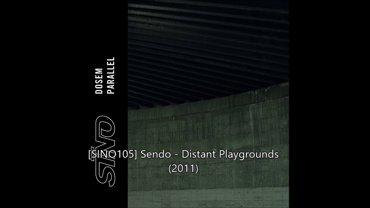 [SINO105] Sendo - Distant Playgrounds (2011) - YouTube