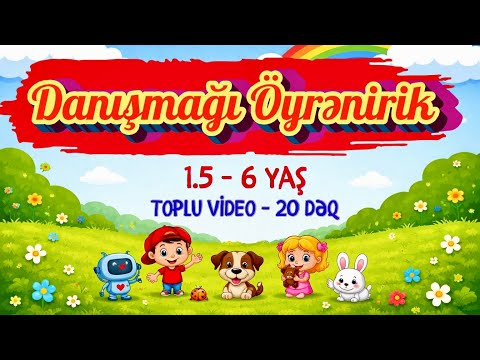 👶 Danışmağı Öyrənirik toplu video | Uşaqlar üçün danışmağı öyrənmək 👶 Cümlə qurmağı öyrənirik 👶
