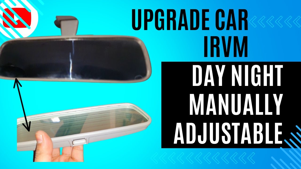 How to change Day night Adjustable IRVM || Interior Rear View Mirror ...