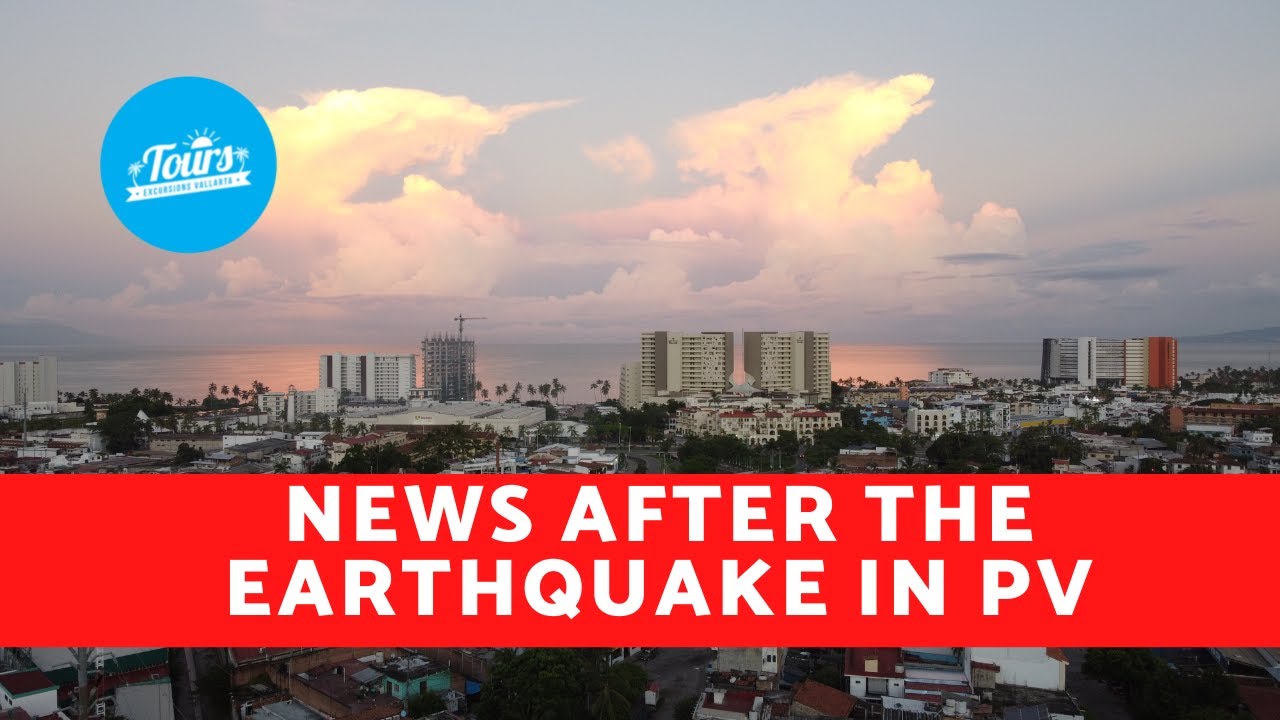 Puerto Vallarta after the earthquake and more news - YouTube