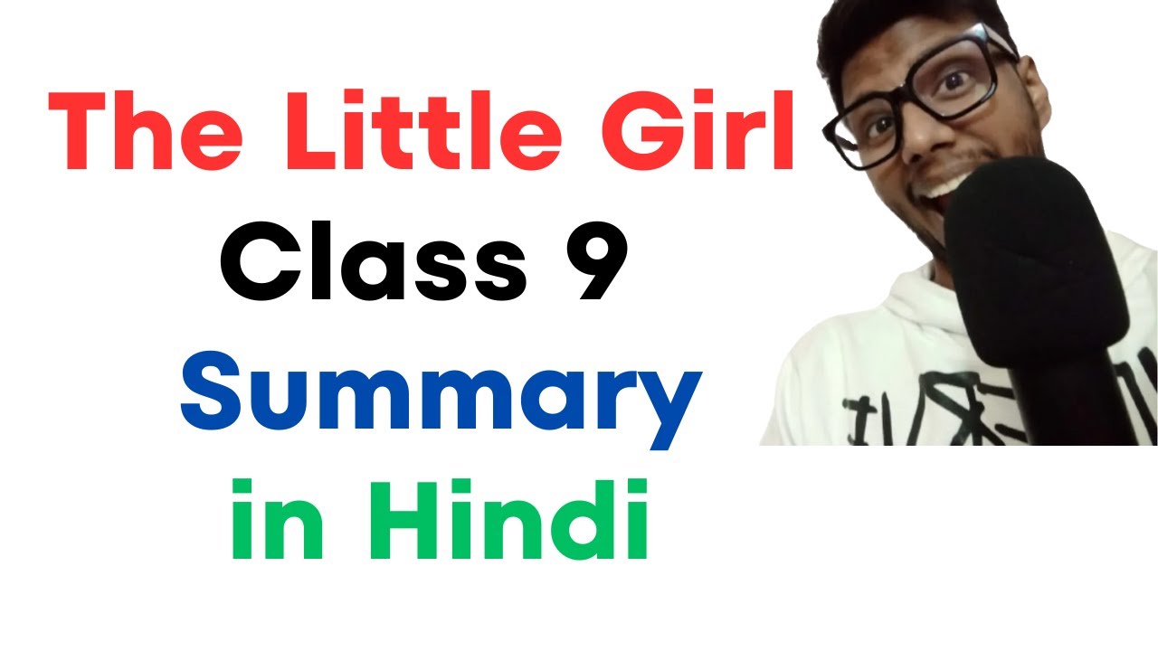The Little Girl Class 9 English Complete Chapter Summary | CBSE Class 9 ...