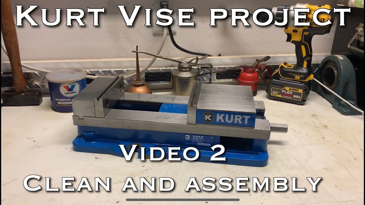 Kurt D688 Vise Cleaning and Assembly - YouTube