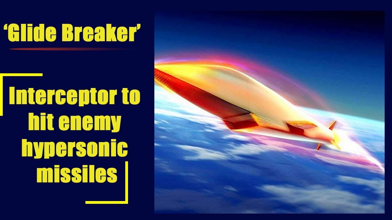 Pentagon designing ‘Glide Breaker’ interceptor to hit enemy hypersonic ...