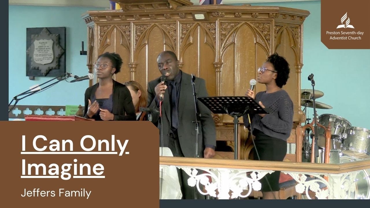 I Can Only Imagine (Cover) | Jeffers Family | Preston Seventh-day ...