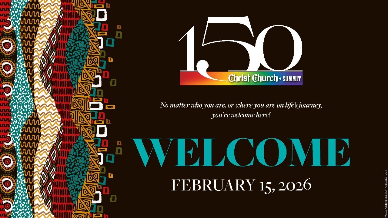 Sunday Morning Worship, February 15, 2026. 10 a.m. Christ Church ...