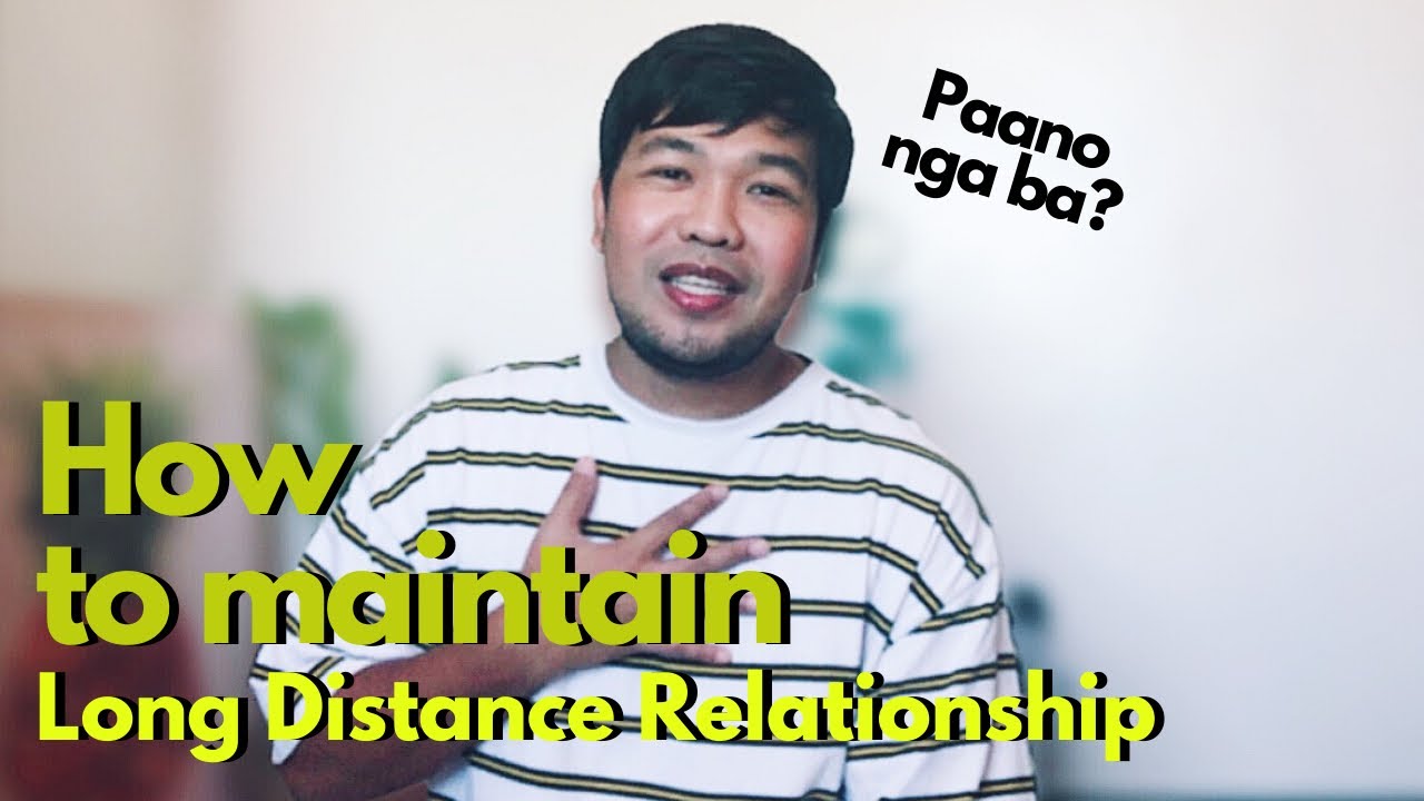 how-to-maintain-long-distance-relationship-john-roy-agcaoili-youtube