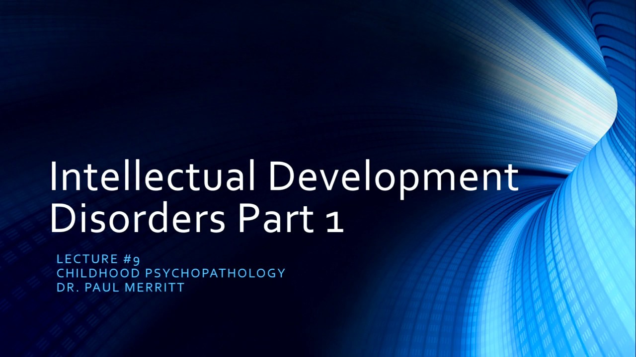 CP Lecture 9 Intellectual Development Disorders Part 1 - YouTube