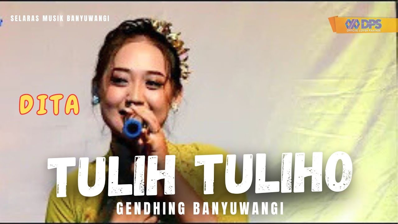 TULIH TULIHO - DITA | Live Gandrungan Banyuwangi #gandrung #banyuwangi #kendangbanyuwangi - YouTube