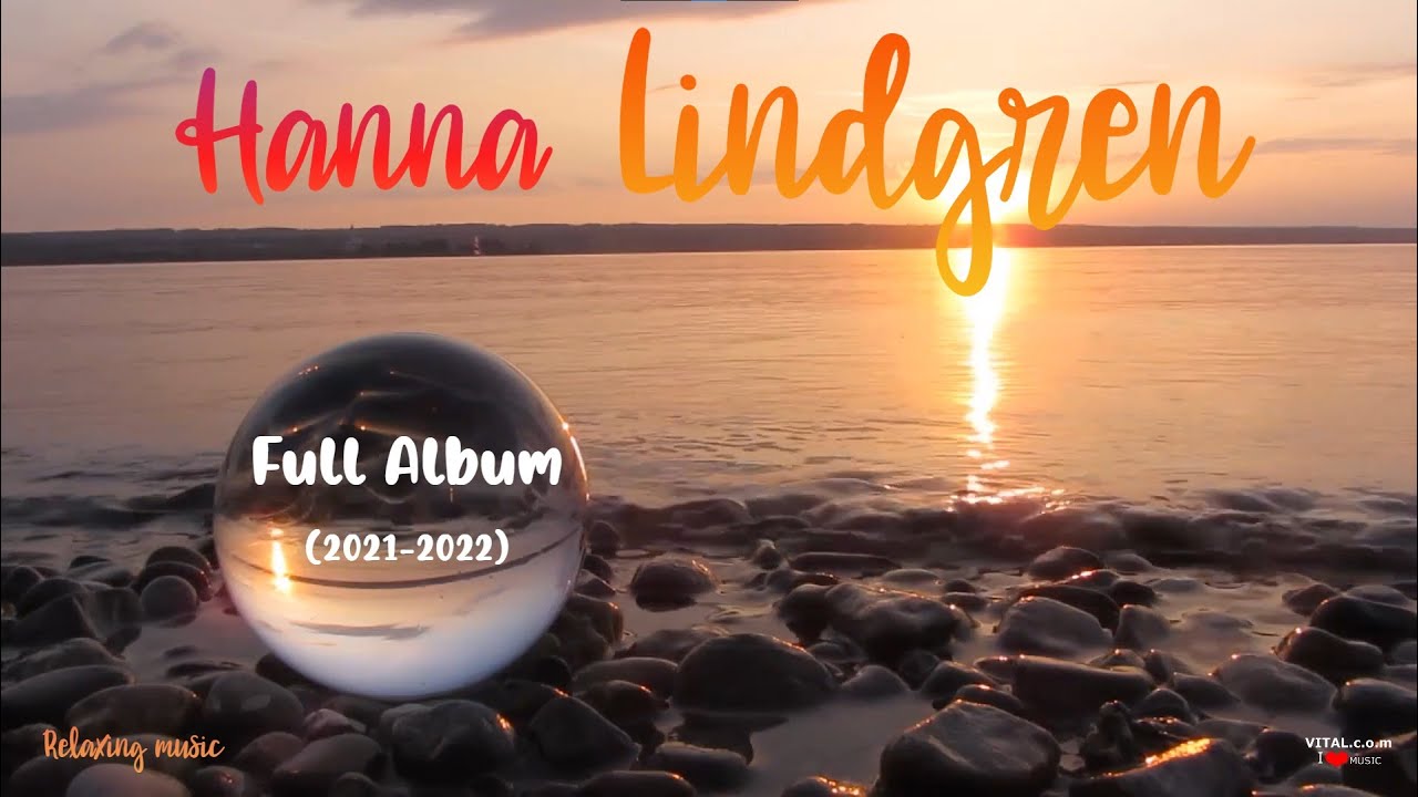 Hanna Lindgren: Full Album (2021- 2022) -Peaceful music- - YouTube