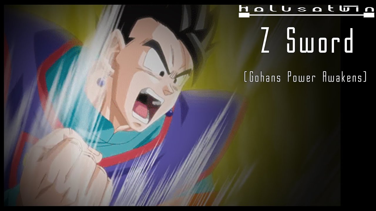 DBZ: Z Sword (Gohan's Power Awaken's) - HalusaTwin - YouTube
