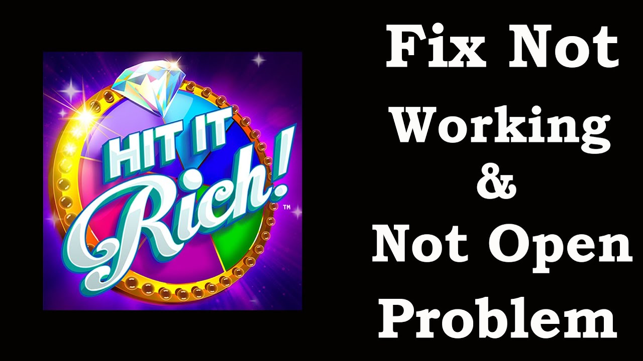 How To Fix Hit it Rich App Not Working | Hit it Rich Not Open Problem ...