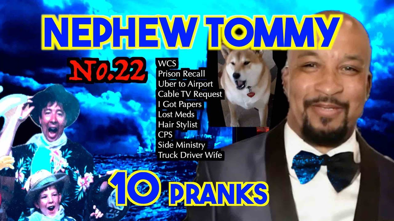 Nephew Tommy 10 Hilarious Prank Calls That Will Leave You Crying With ...