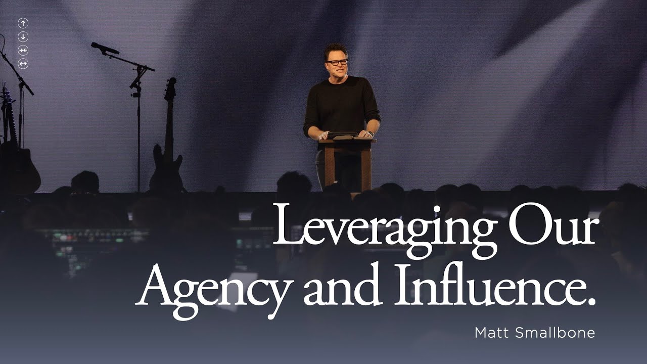 May 11 | Leveraging Our Agency and Influence | Matt Smallbone - YouTube