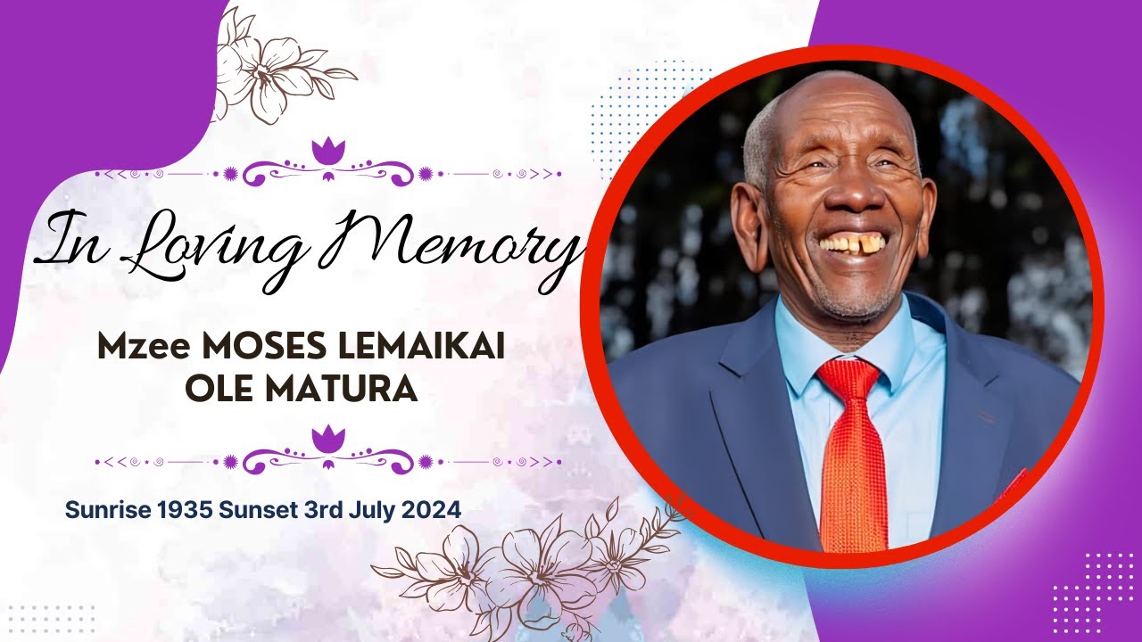 CELEBRATING A LIFE WELL LIVED of the Moses Lemaikai Ole Matura - YouTube