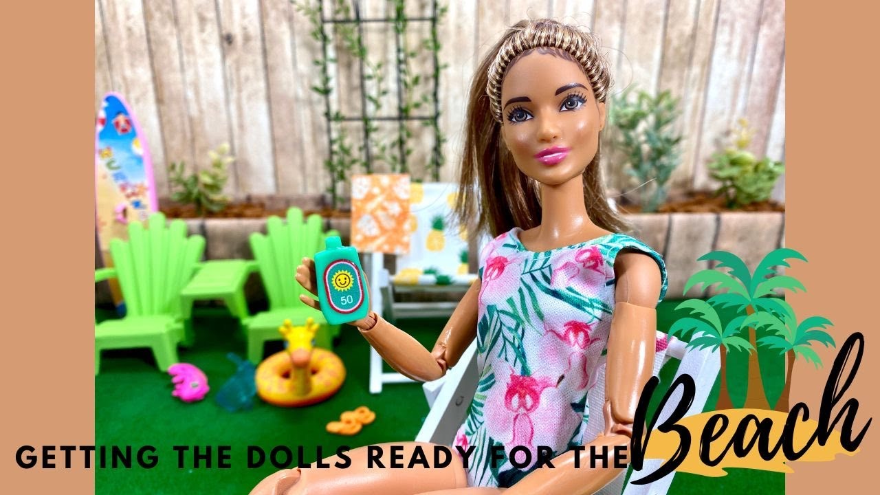 Let's Get The Dolls Ready for the Beach |Doll Clothes | Doll Beach ...