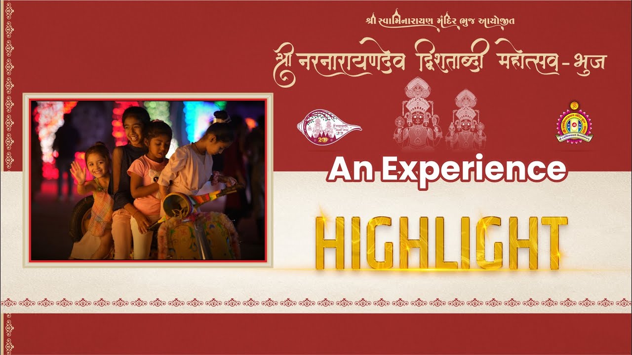 An Experience Highlight - Shree Narnarayandev Dvishatabdi Mahotsav ...