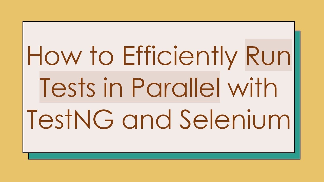 How To Efficiently Run Tests In Parallel With Testng And Selenium Youtube 9177