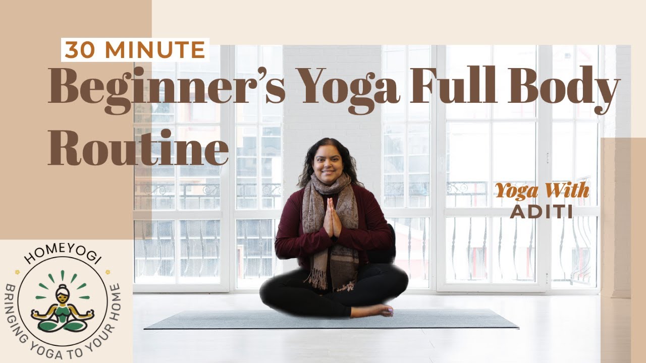 30 Minute Full Body Yoga Routine for Beginners | Yoga with Aditi ...