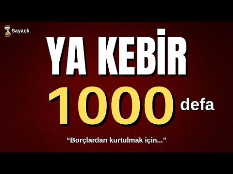 Borçlardan Kurtulmak İçin Etkili Zikir: Ya Kebir 1000