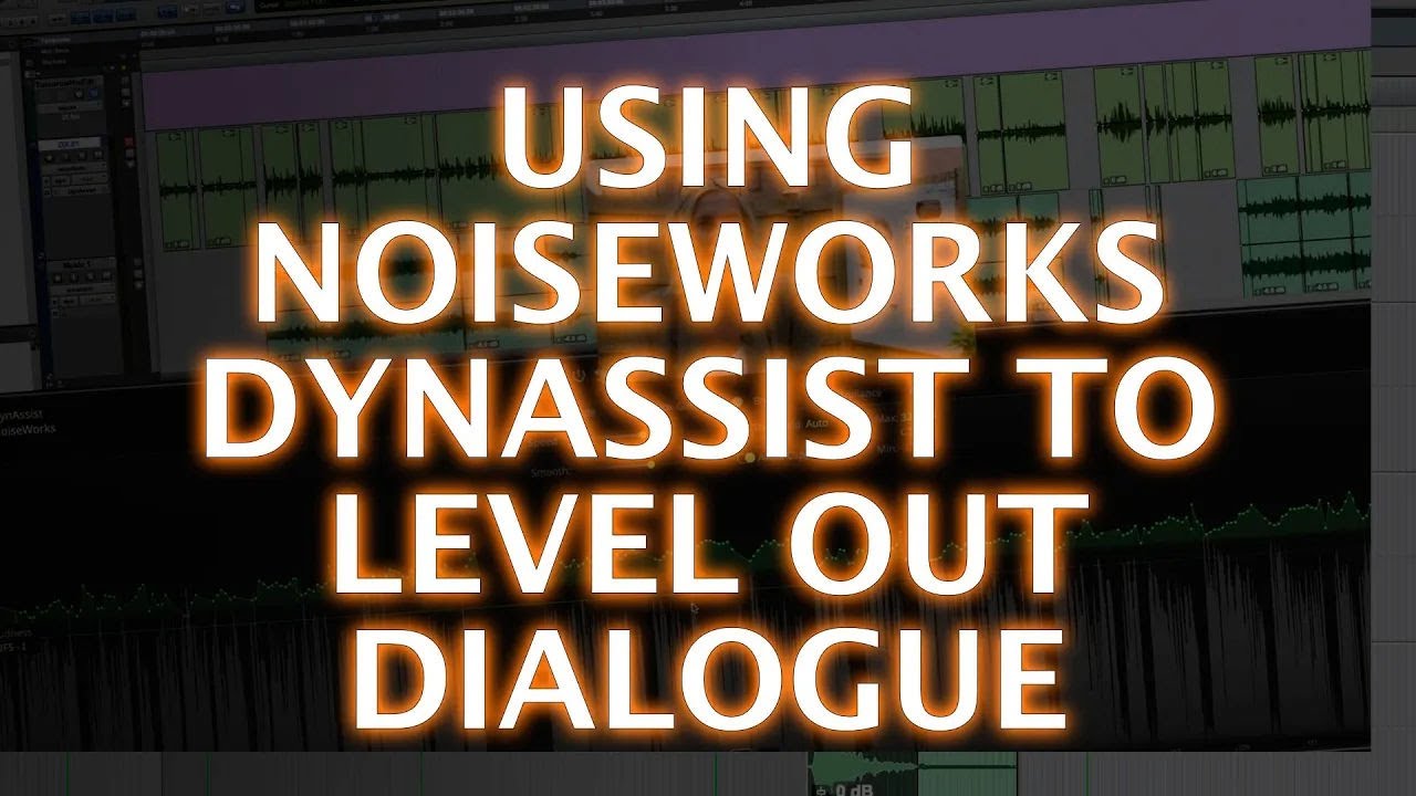 Using Noiseworks Audio DynAssist To Level Out Dialogue - YouTube