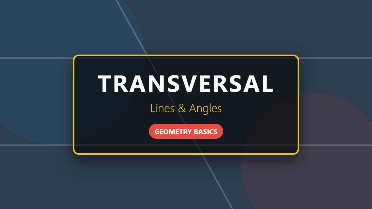 Transversal Lines and Angles: Geometry Basics Explained - YouTube