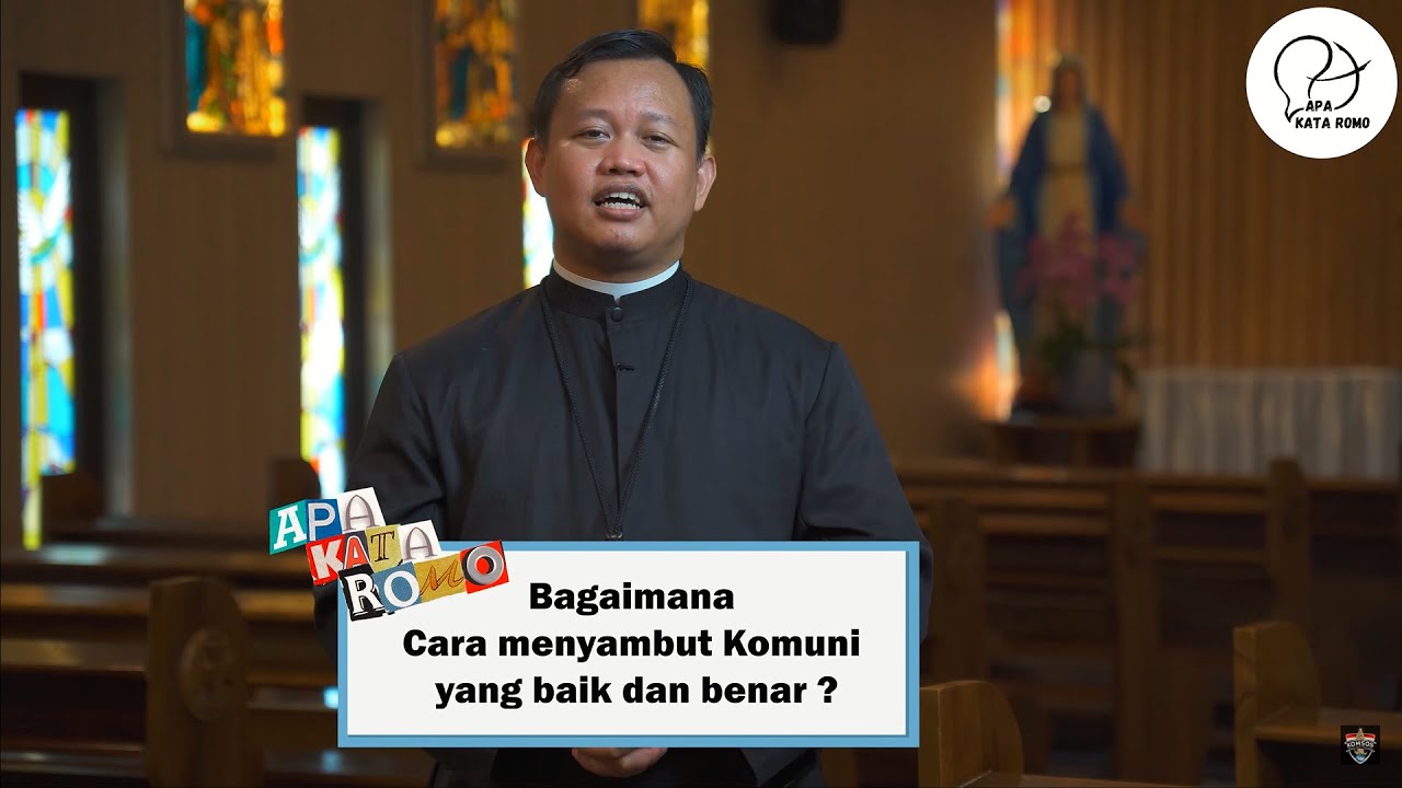 Cara Menyambut Komuni Yang Benar - Apa Kata Romo - YouTube