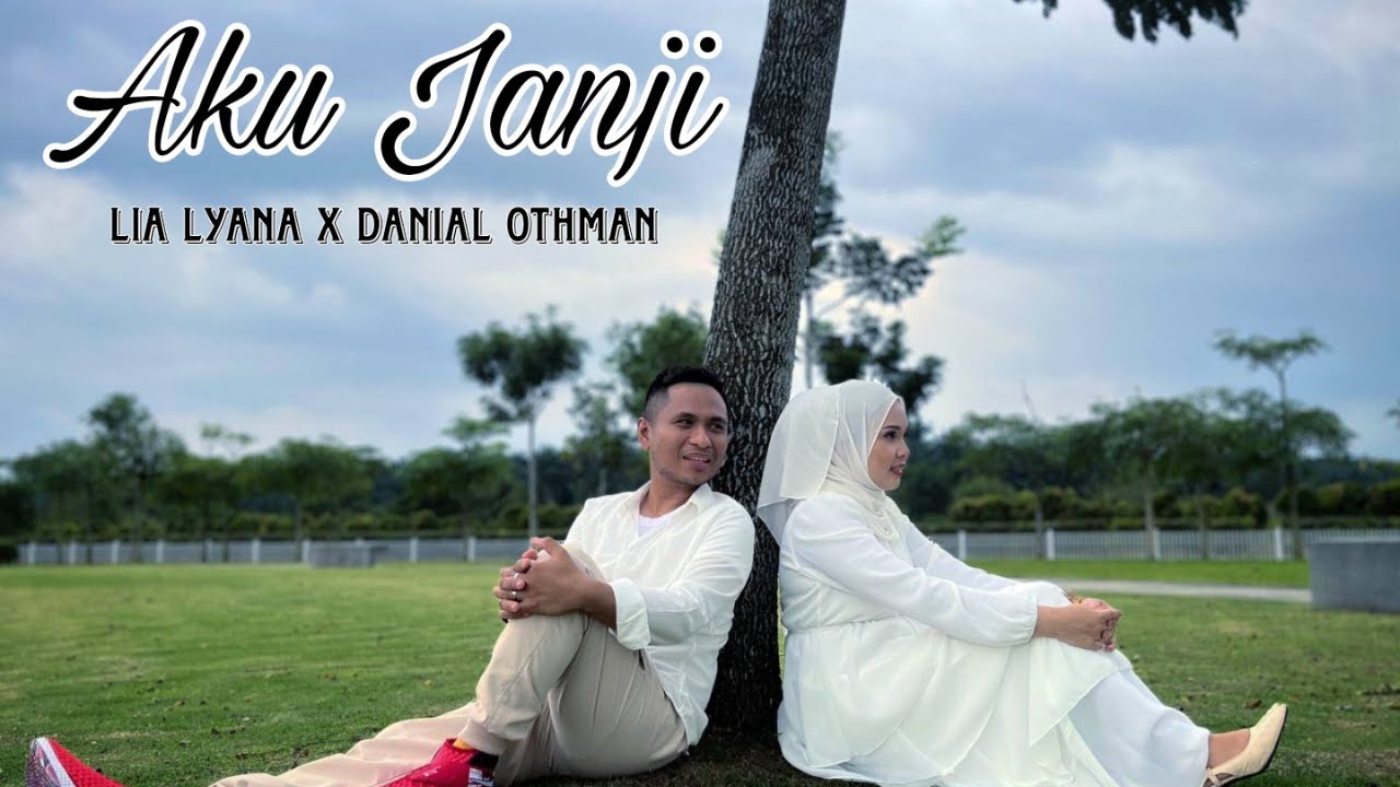 Lia Lyana X Danial Othman - Aku Janji [ Official Music Video ] - YouTube