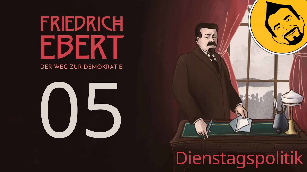 LP Friedrich Ebert - Der Weg zur Demokratie [05] Die SPD als Stimme der ...