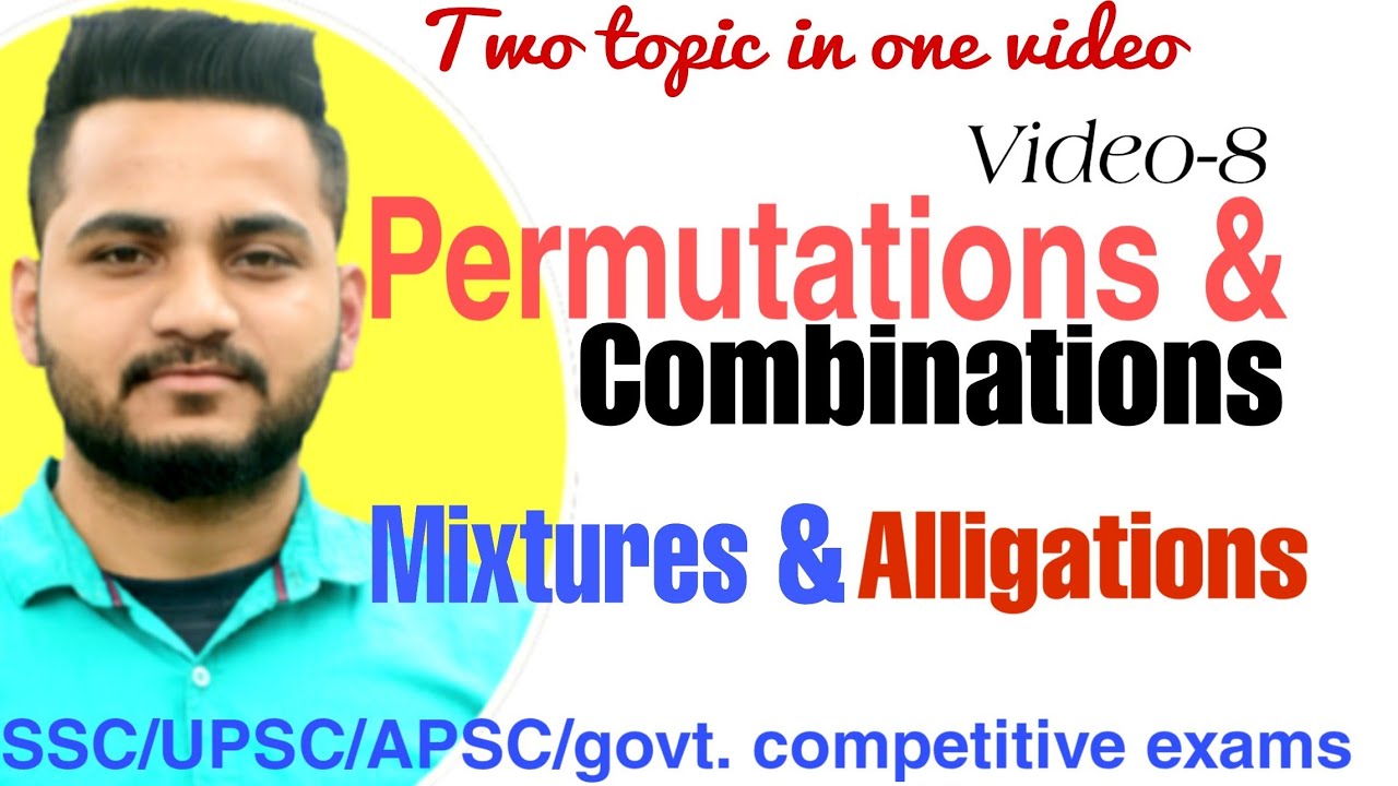 permutations and combinations// mixture and alligations//SSC//UPSC ...