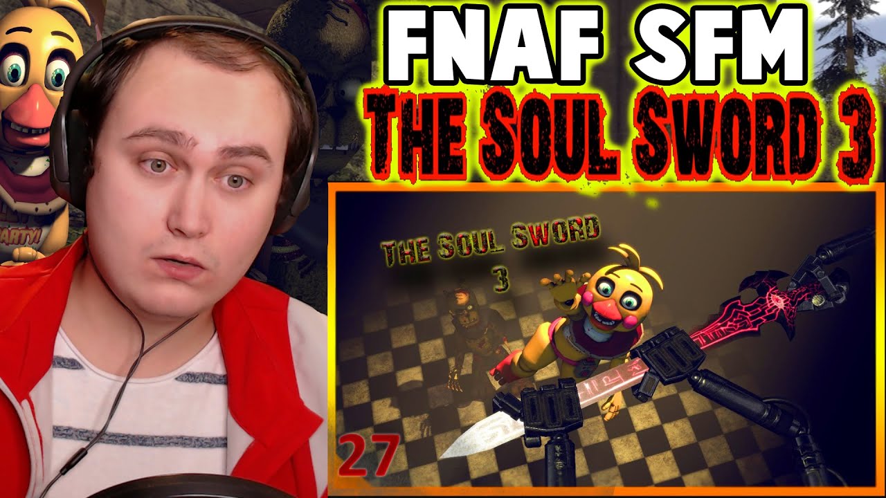 [SFM FNAF] The Soul Sword 3 | Reaction | First Soul - YouTube