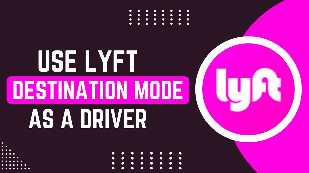 How To Use Lyft's Destination Mode As A Driver ! - YouTube