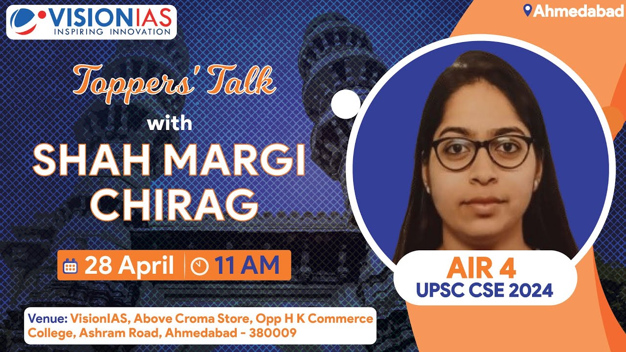 Ahmedabad Toppers’ Talk: Meet Ms. Shah Margi Chirag, AIR-4, UPSC CSE ...