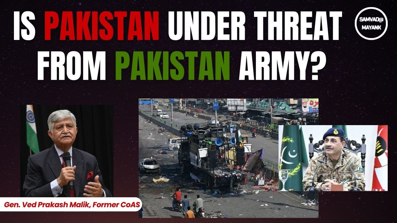 GEN. V.P. MALIK- IS PAKISTAN UNDER THREAT FROM PAKISTAN ARMY? - YouTube