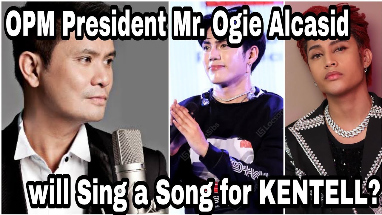 OPM President Mr. Ogie Alcasid Will Sing a Song for KenTell? | Esbi ...